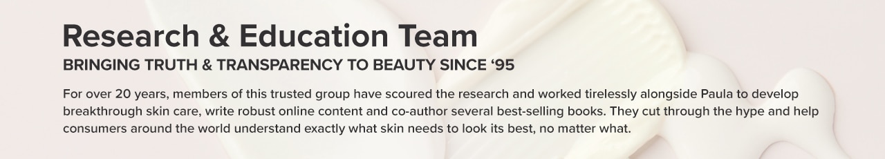 Research and Education Team | Paula's Choice Australia